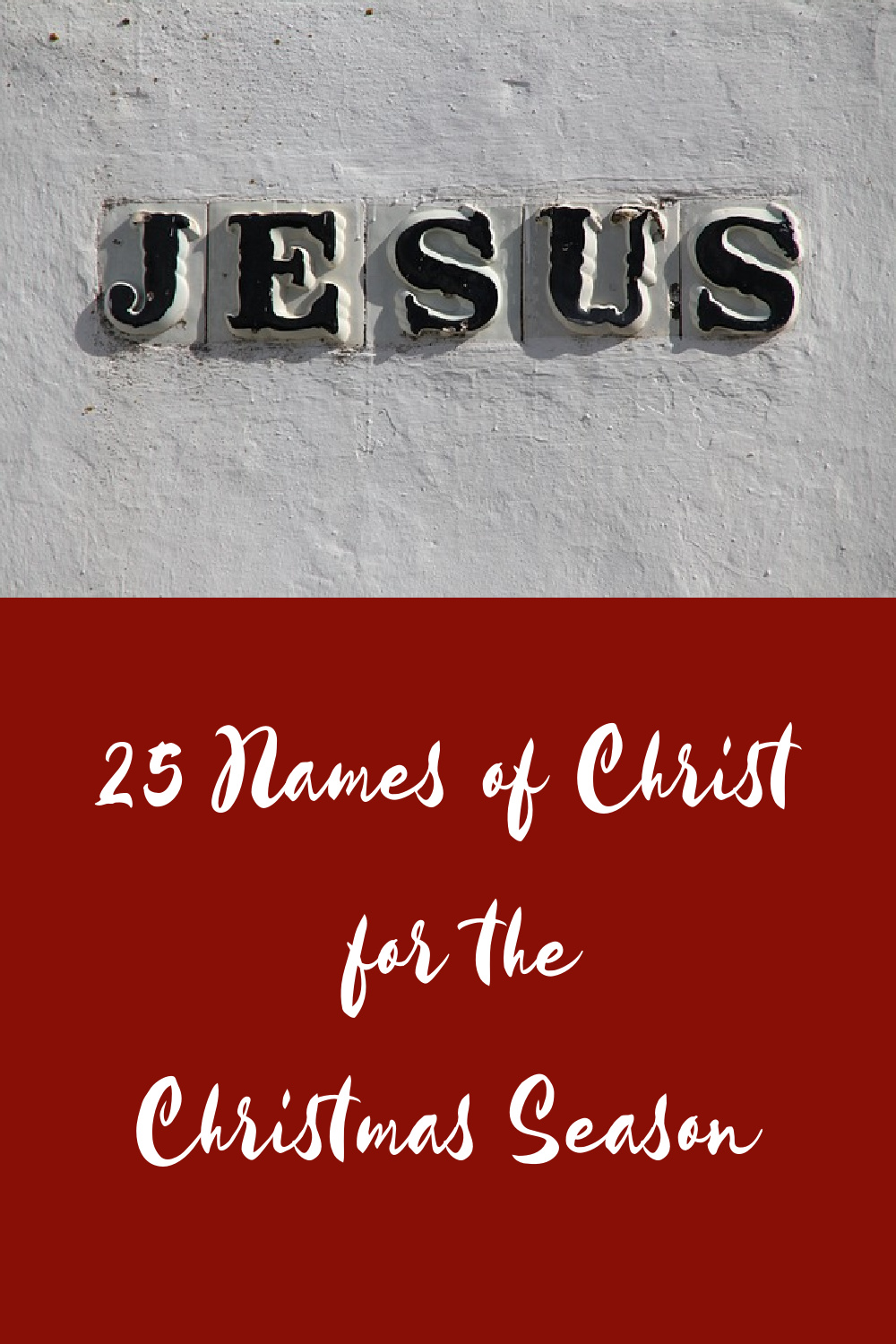 25 Names of Christ for the Season - My Windowsill